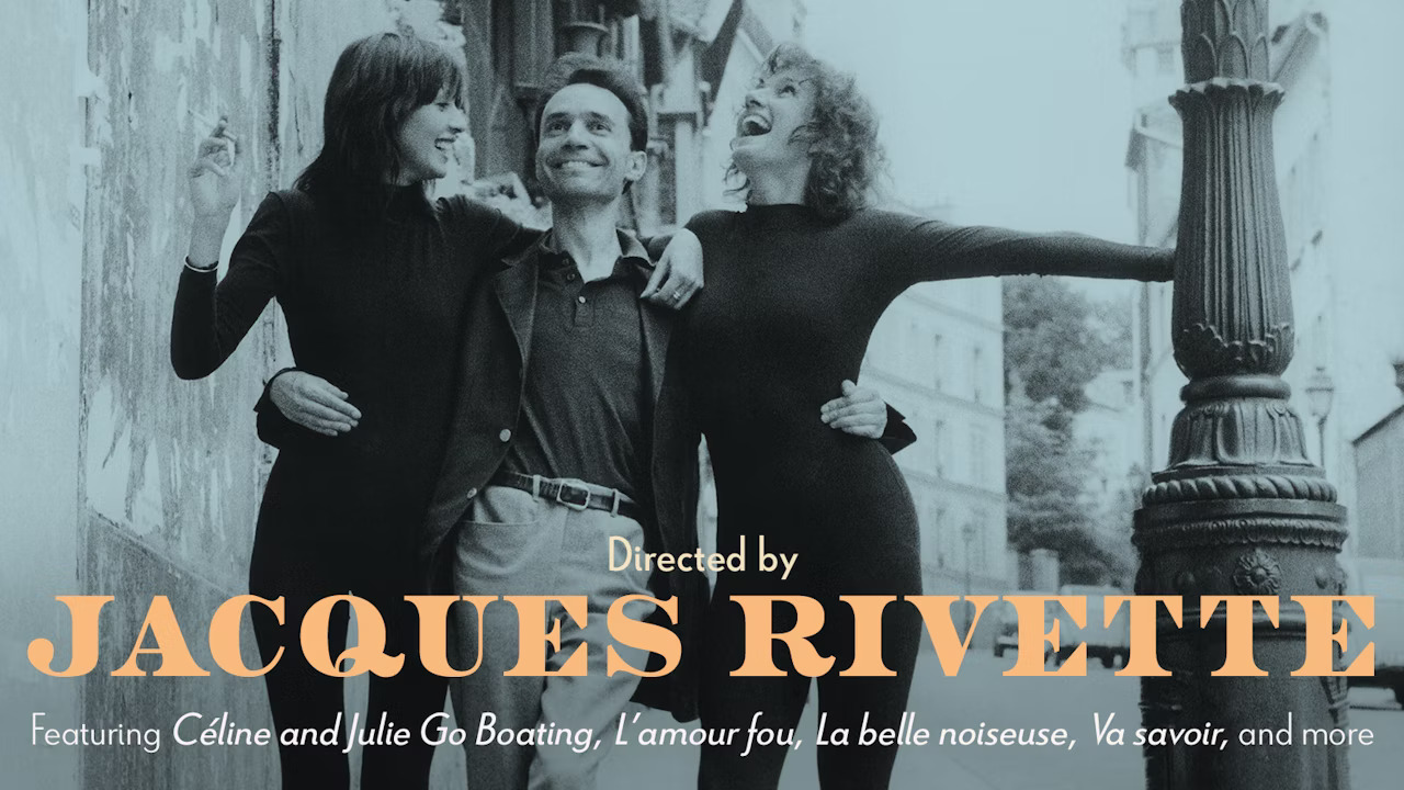 Jacques Rivette: The Looseness of Reality — Crooked Marquee